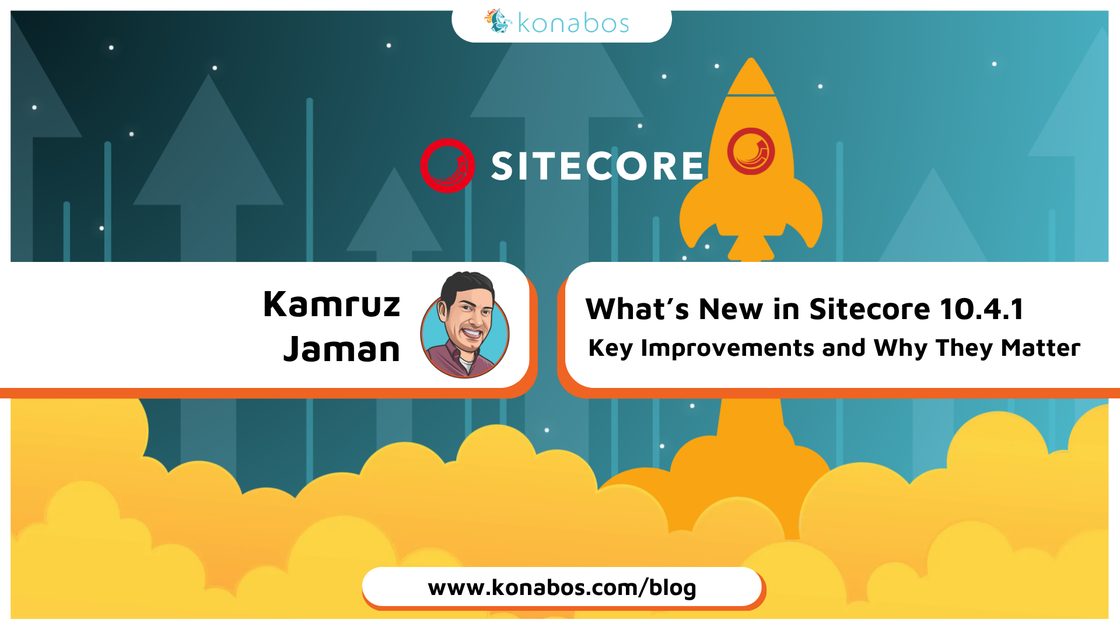 What’s New in Sitecore 10.4.1 – Key Improvements and Why They Matter | Konabos